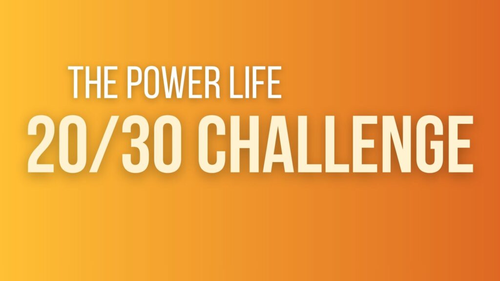 Are You Ready for 20/30? - Power Life